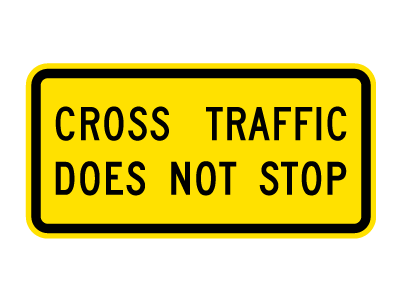 Traffic Does Not Stop (Cross Traffic) Sign W4-4P | Safeway Sign ...